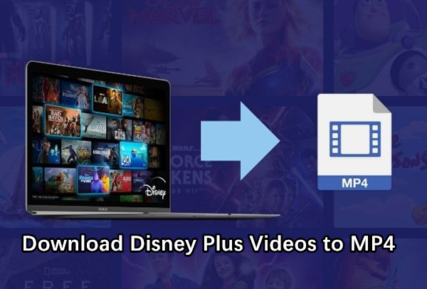 How to Download Disney Plus Videos to MP4 - TunesBank